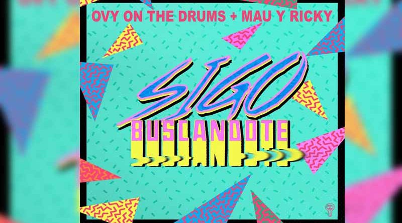 Ovy on the Drums presenta “Sigo buscándote” junto a Mas y Ricky ...